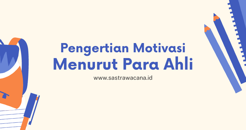 25 Pengertian Motivasi Menurut Para Ahli