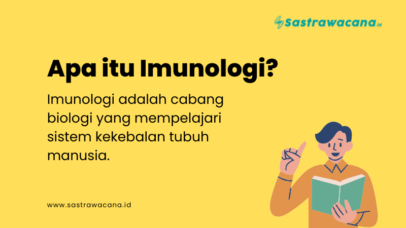 Imunologi: Pengertian, Fungsi, dan Cara Meningkatkan Sistem Kekebalan Tubuh