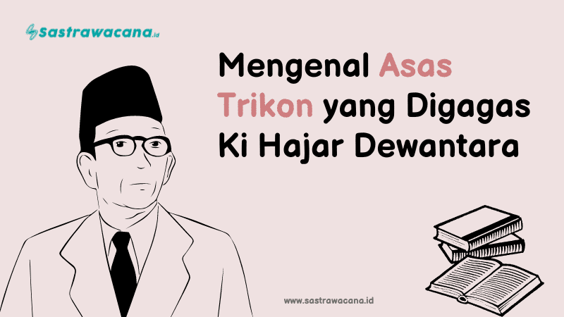 Mengenal Apa Itu Asas Trikon yang Digagas Ki Hajar Dewantara