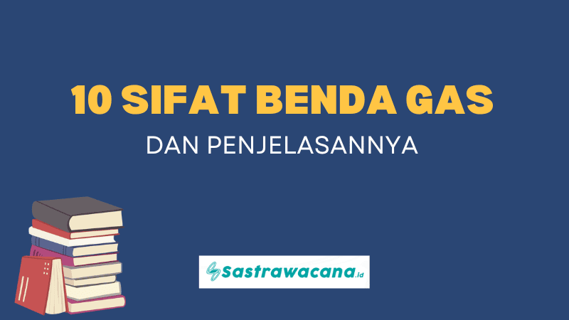 10 Sifat Benda Gas dan Penjelasan yang Mudah Dipahami